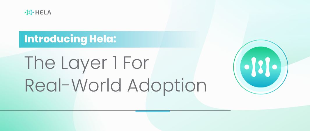 Introducing HeLa : The Layer 1 For Real-World Adoption - HeLa Introducing HeLa : The Layer 1 For Real-World Adoption - HeLa