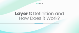 What is Layer 1 (L1) in Blockchain? - HeLa