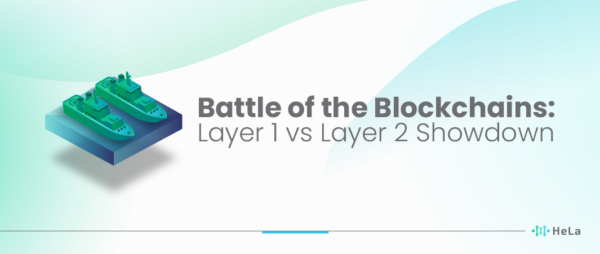 Layer 1 vs Layer 2 : A Comparative Analysis - HeLa