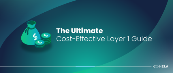 The 10 Most Cost-Effective Layer 1 Solutions You Need to Know - HeLa