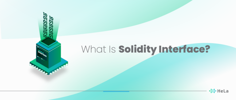 What Is Solidity Interface? A Comprehensive Guide - HeLa