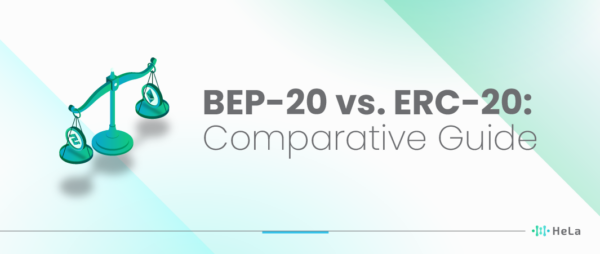 BEP-20 vs ERC-20: Features, Use Cases, and Differences - HeLa