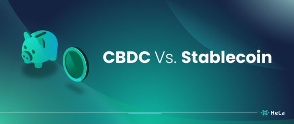 CBDC and Stablecoin: Exploring Key Features and Distinctions - HeLa