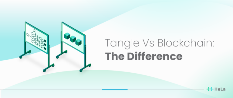 Tangle Vs Blockchain: Understanding the Fundamentals - HeLa
