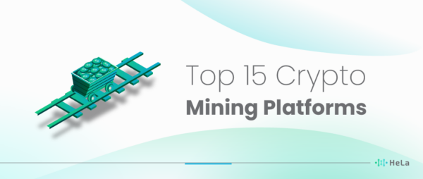 Top 15 Crypto Mining Platforms to Consider in 2025 - HeLa