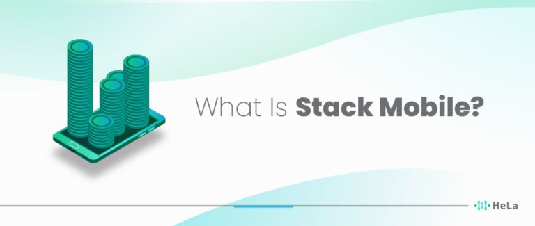 What Is Mobile Development Stack? - HeLa
