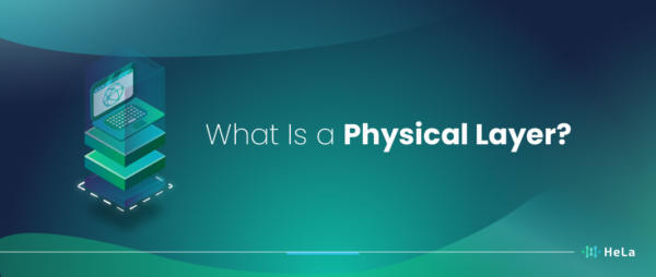 What Is Physical Layer? Foundations of Network Communication - HeLa