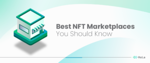 Top 10 NFT Marketplaces To Consider in 2025 - HeLa