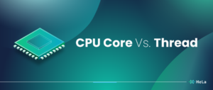CPU Cores & Thread: Understanding the Differences - HeLa