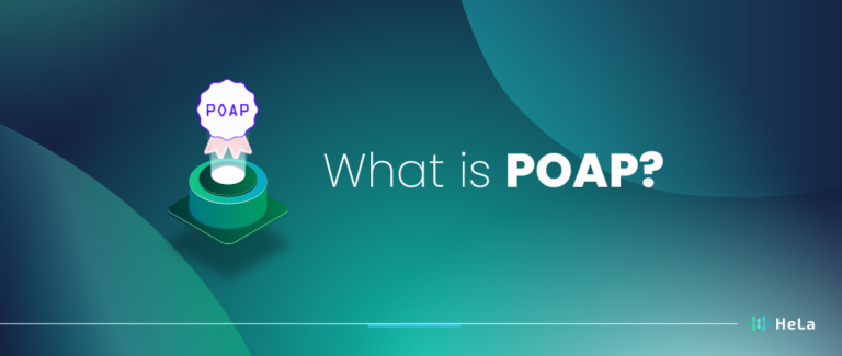 What Is POAP? Significance in Blockchain and Beyond - HeLa