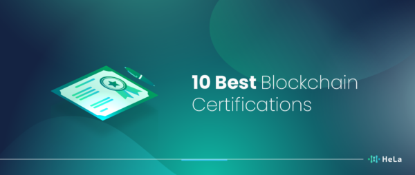 10 Best Blockchain Certifications to Check for 2024 - HeLa