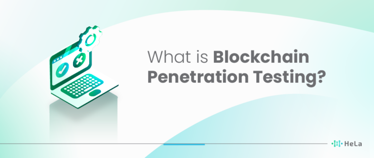 Blockchain Penetration Testing: Methods for Secure - HeLa