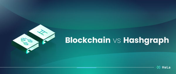 Blockchain vs Hashgraph: Pros and Cons of Emerging Technologies - HeLa