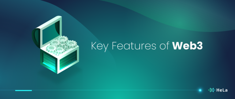 10 Key Features of Web 3.0 Technology That You Need to Know - HeLa