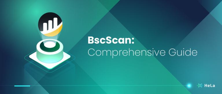 What Is BscScan? A Comprehensive Guide - HeLa