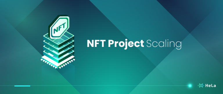 NFT Project Scaling: Comprehensive Resource for Beginners - HeLa