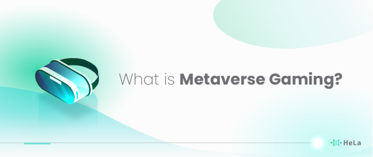 What is Metaverse Gaming? The Evolution of Game - HeLa