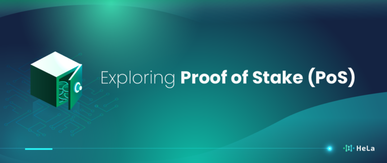 Proof of Stake (PoS): The Definition, Benefits and Challenges - HeLa