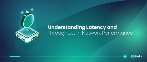 Latency and Throughput: Key Concepts in Network Performance - HeLa