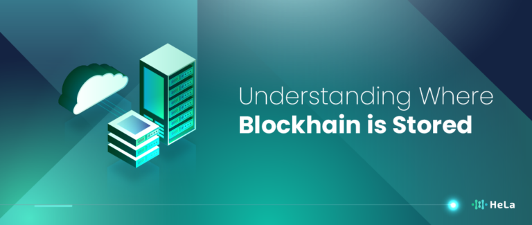 Where Blockchain is Stored? - HeLa