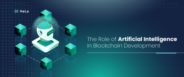 The Role of Artificial Intelligence in Blockchain Development - HeLa