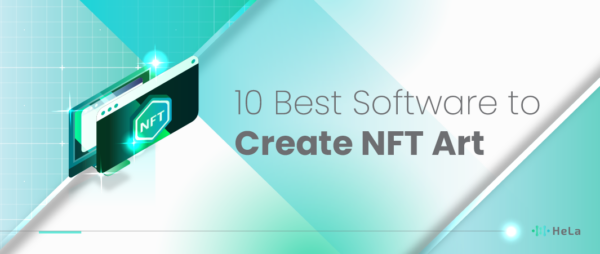 10 Best Software to Create NFT Art in 2025 - HeLa