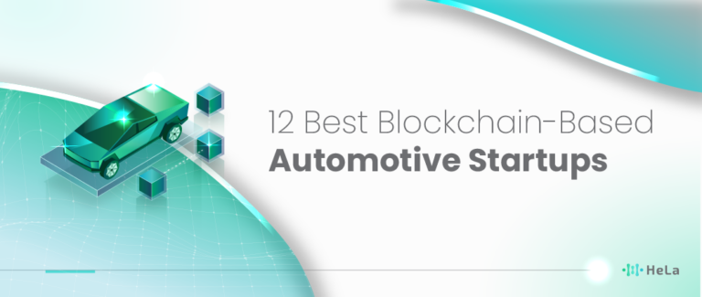 12 Best Blockchain-Based Automotive Startups to Know in 2025 - HeLa