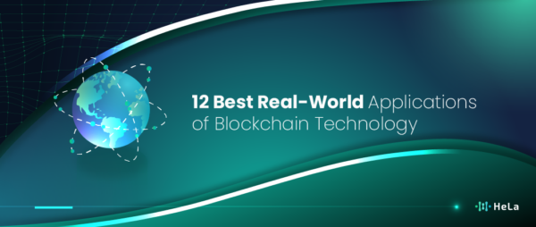 12 Best Real-World Applications of Blockchain Technology in 2025 - HeLa