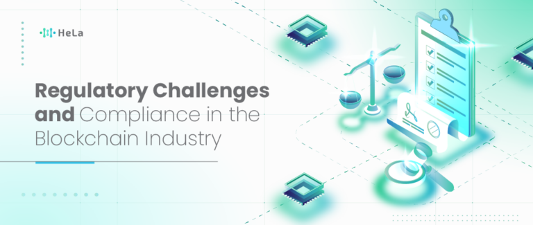 Regulatory Challenges and Compliance in the Blockchain Industry - HeLa