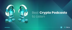 12 Best Crypto Podcasts to Listen in 2025 - HeLa