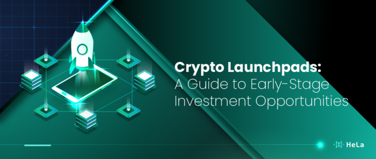 What is Crypto Launchpad? A Guide to Investment Opportunities - HeLa