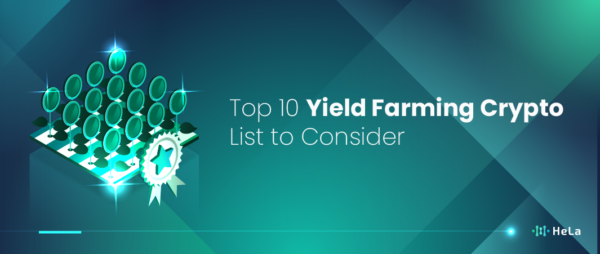 Top 10 Yield Farming Crypto List to Consider in 2025 - HeLa