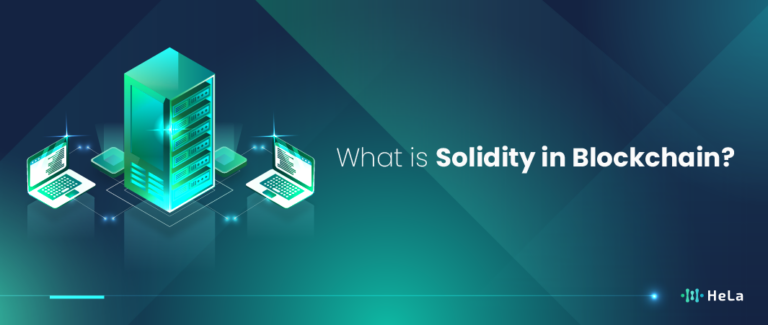 What is Solidity in Blockchain? - HeLa