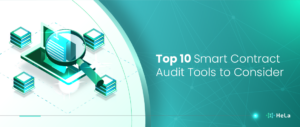 Top 10 Smart Contract Audit Tools to Consider in 2025 - HeLa