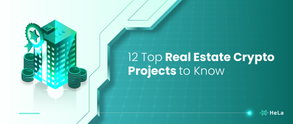 Top 12 Real Estate Crypto Projects to Know in 2026 - HeLa