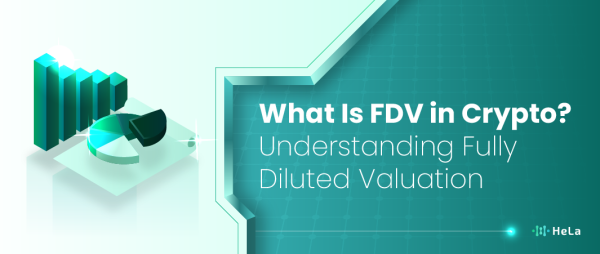 What Is FDV in Crypto? A Complete Guide for Beginners - HeLa