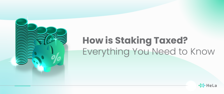 How is Staking Taxed? Everything You Need to Know - HeLa