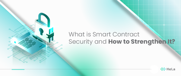 What is Smart Contract Security and How to Strengthen It? - HeLa
