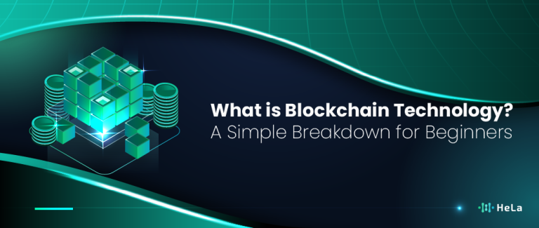 What is Blockchain Technology? A Simple Breakdown for Beginners - HeLa